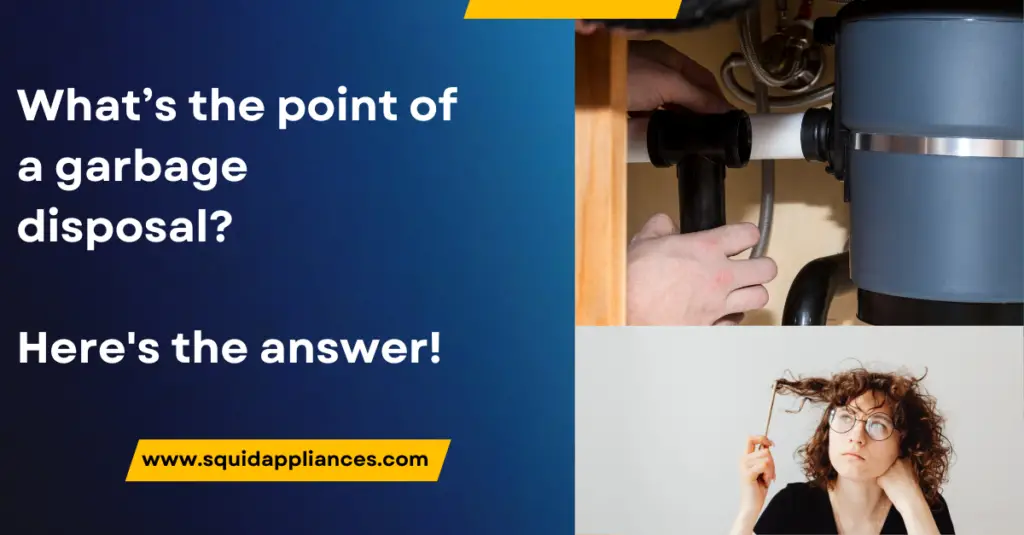 What's the point of a garbage disposal? - SquidAppliances