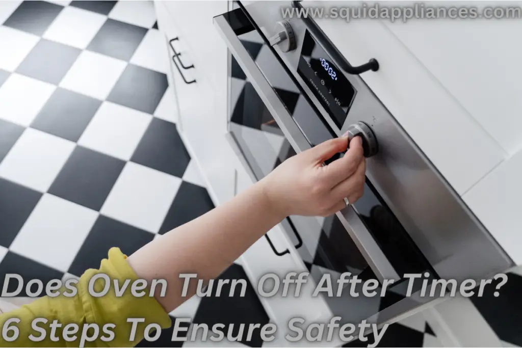 Does Oven Turn Off After Timer? 6 Steps To Ensure Safety - SquidAppliances