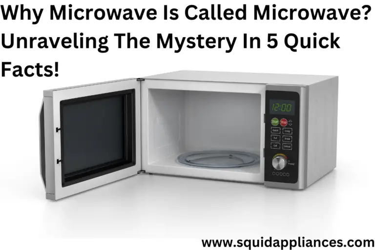 Why Microwave Is Called Microwave? Unraveling The Mystery In 5 Quick ...